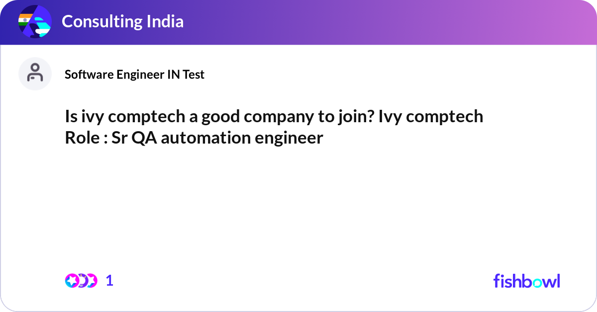 Is ivy comptech a good company to join? Ivy compte... | Fishbowl