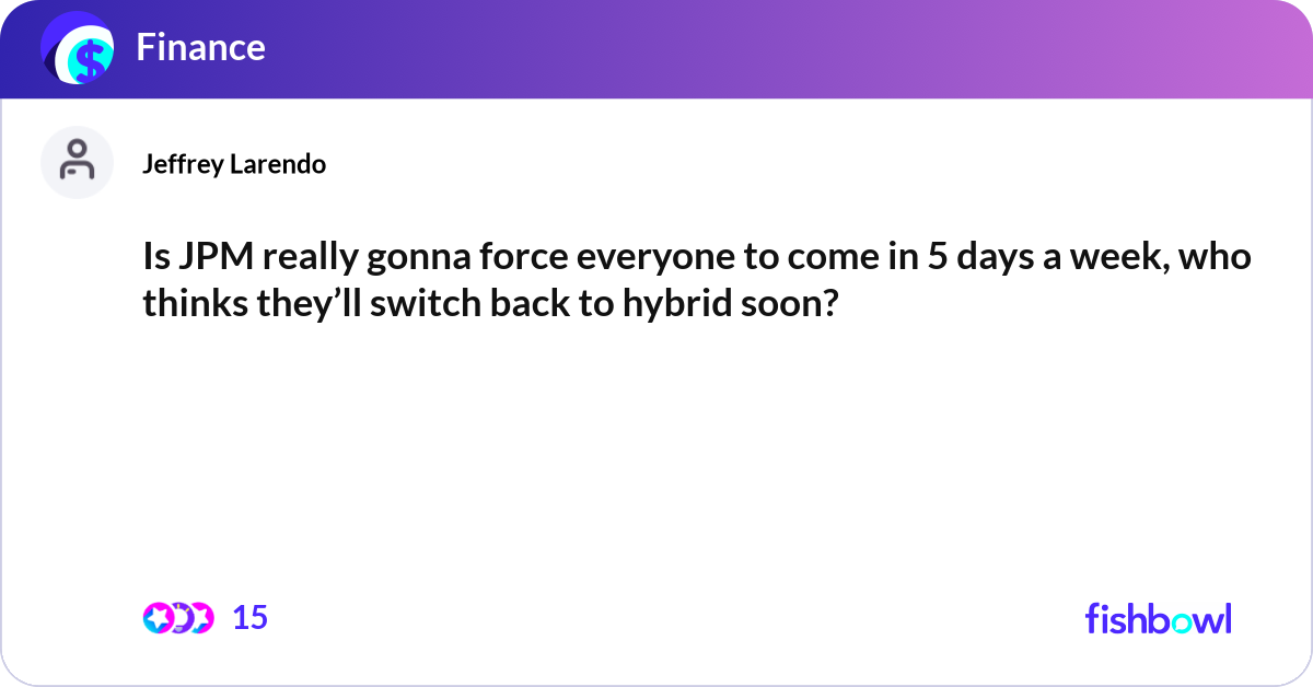 Is JPM really gonna force everyone to come in 5 da... | Fishbowl