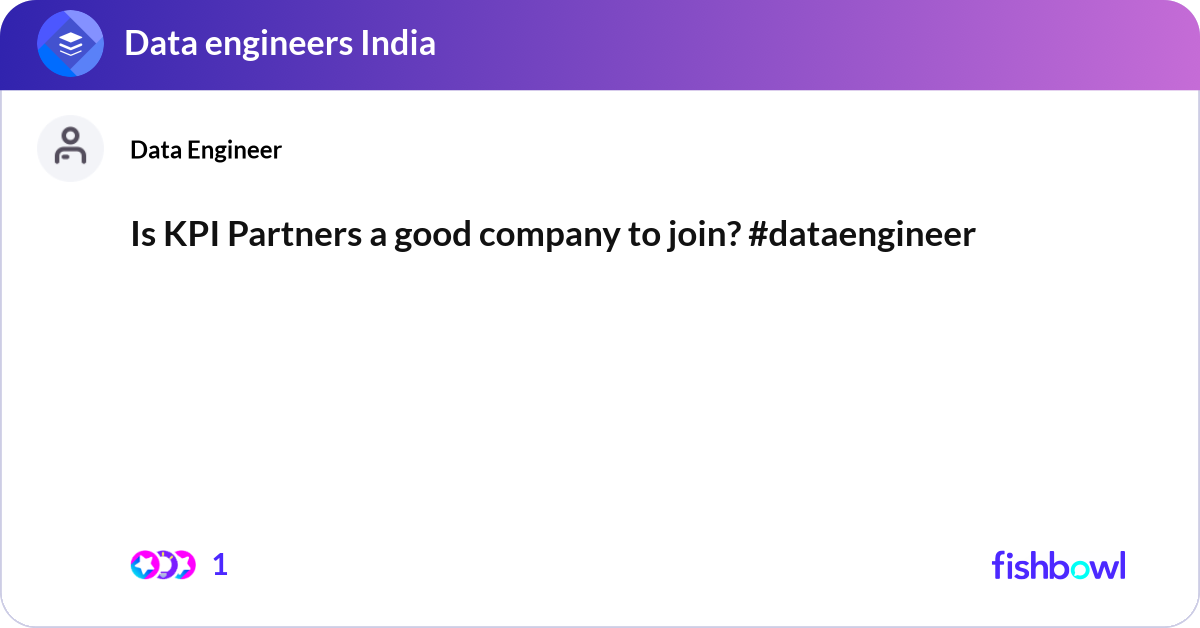 Is KPI Partners a good company to join? #dataengin... | Fishbowl