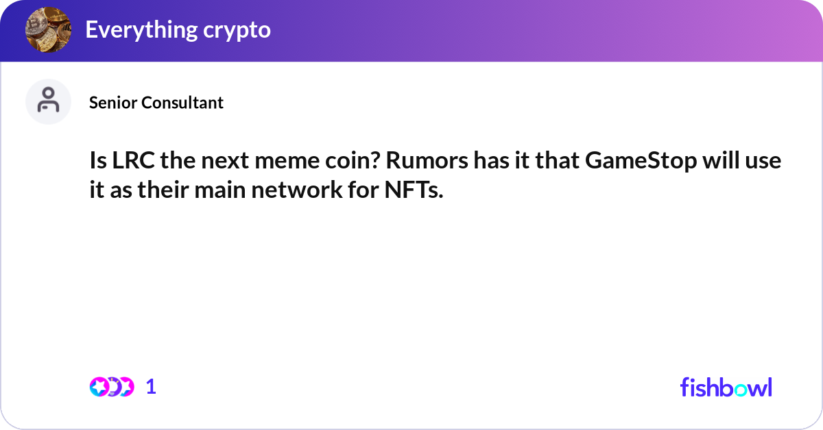Is LRC the next meme coin? Rumors has it that Game... | Fishbowl