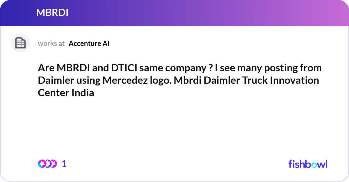 Are MBRDI and DTICI same company ? I see many post... | Fishbowl