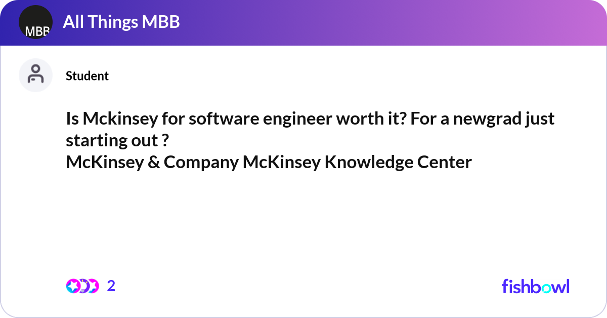 Is Mckinsey for software engineer worth it? For a ... | Fishbowl