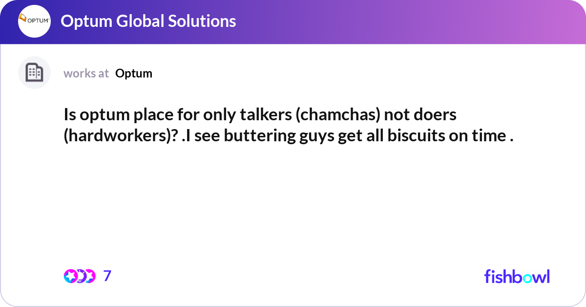 Is optum place for only talkers (chamchas) not doe... | Fishbowl