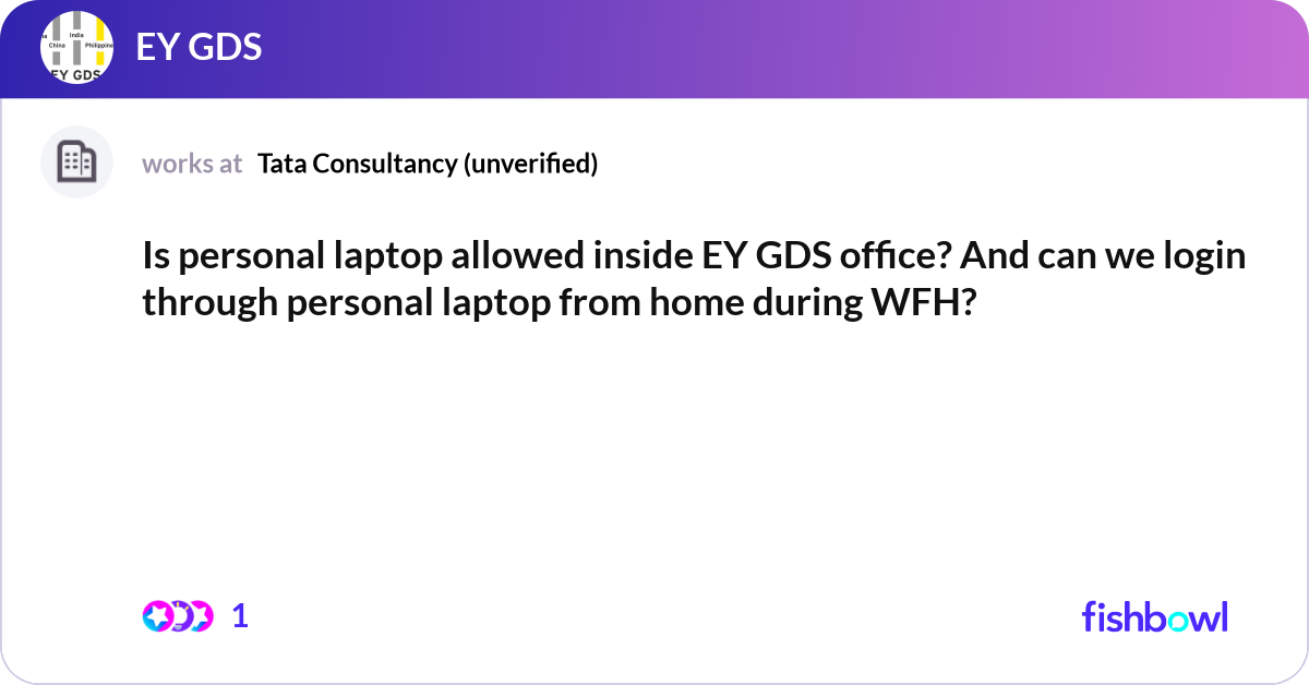Is personal laptop allowed inside EY GDS office? A... | Fishbowl