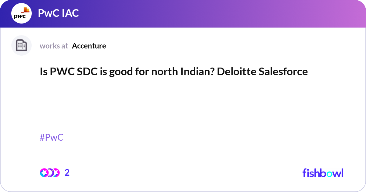 Is PWC SDC is good for north Indian? Deloitte Sale... | Fishbowl