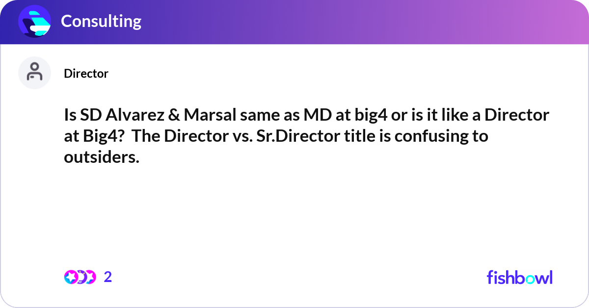 Is SD Alvarez & Marsal same as MD at big4 or is it... | Fishbowl