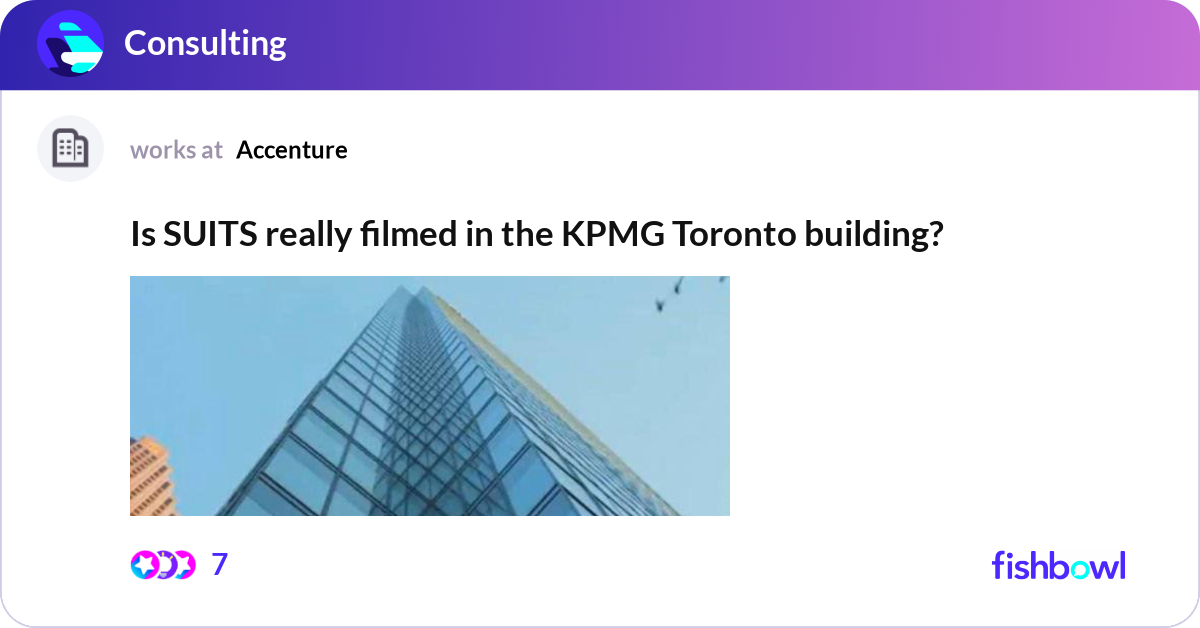 Is SUITS really filmed in the KPMG Toronto buildin... | Fishbowl