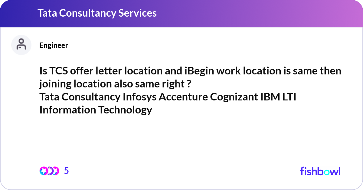 Is TCS offer letter location and iBegin work locat... | Fishbowl
