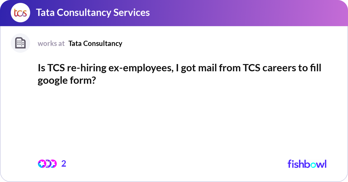Is TCS re-hiring ex-employees, I got mail from TCS... | Fishbowl