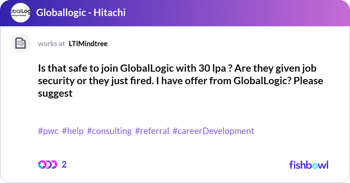 Is that safe to join GlobalLogic with 30 lpa ? Are... | Fishbowl