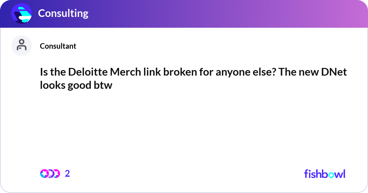 Is the Deloitte Merch link broken for anyone else?... | Fishbowl