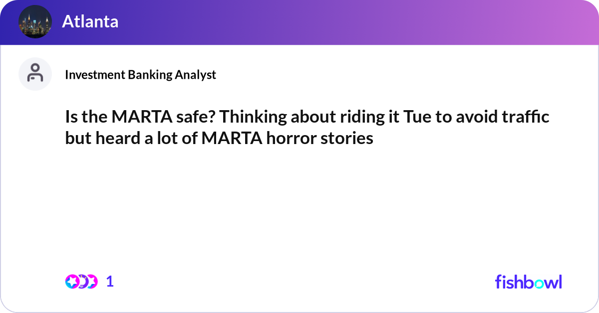 Is the MARTA safe? Thinking about riding it Tue to... | Fishbowl
