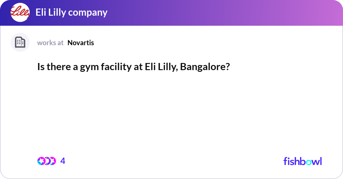 Is there a gym facility at Eli Lilly, Bangalore? | Fishbowl