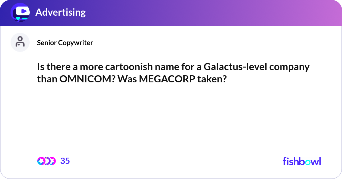 Is there a more cartoonish name for a Galactus-lev... | Fishbowl