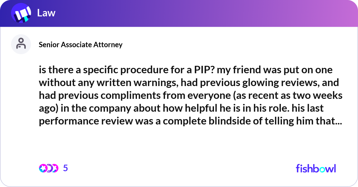 is there a specific procedure for a PIP? my friend... | Fishbowl