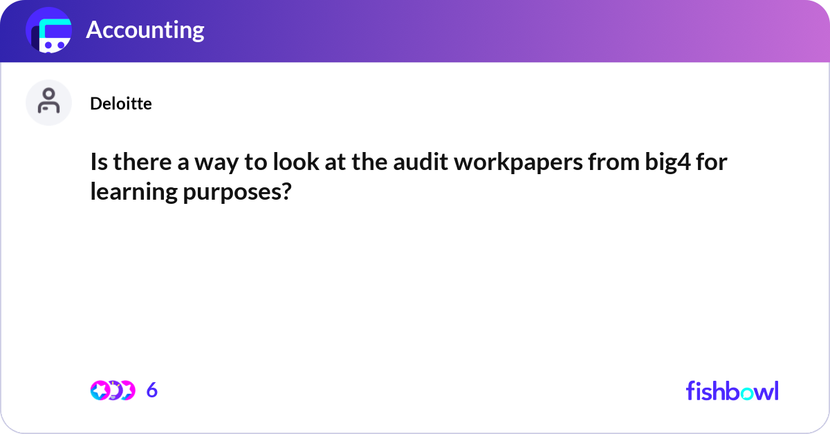 Is there a way to look at the audit workpapers fro... | Fishbowl