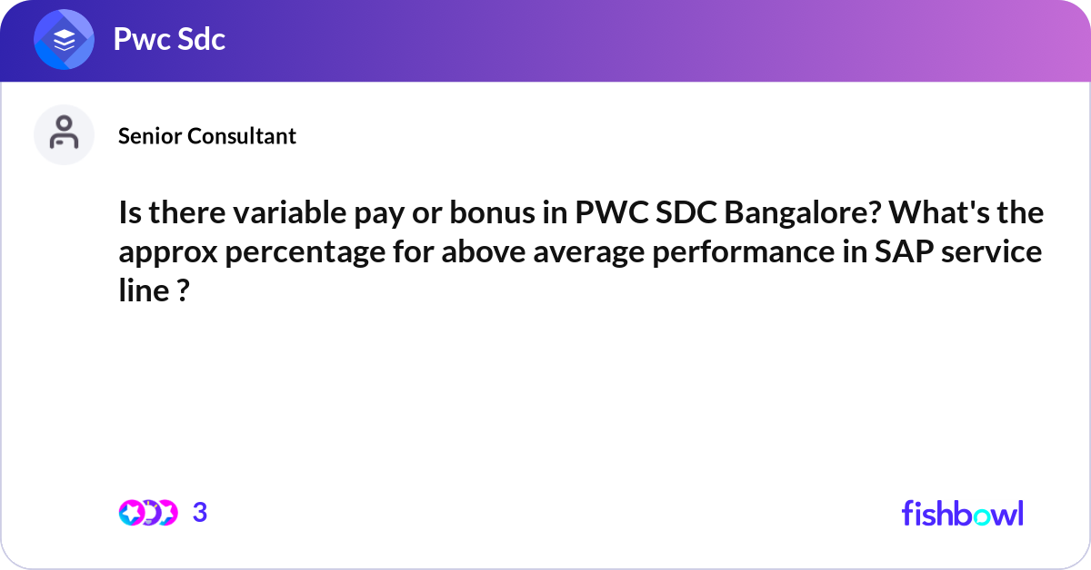 Is there variable pay or bonus in PWC SDC Bangalor... | Fishbowl