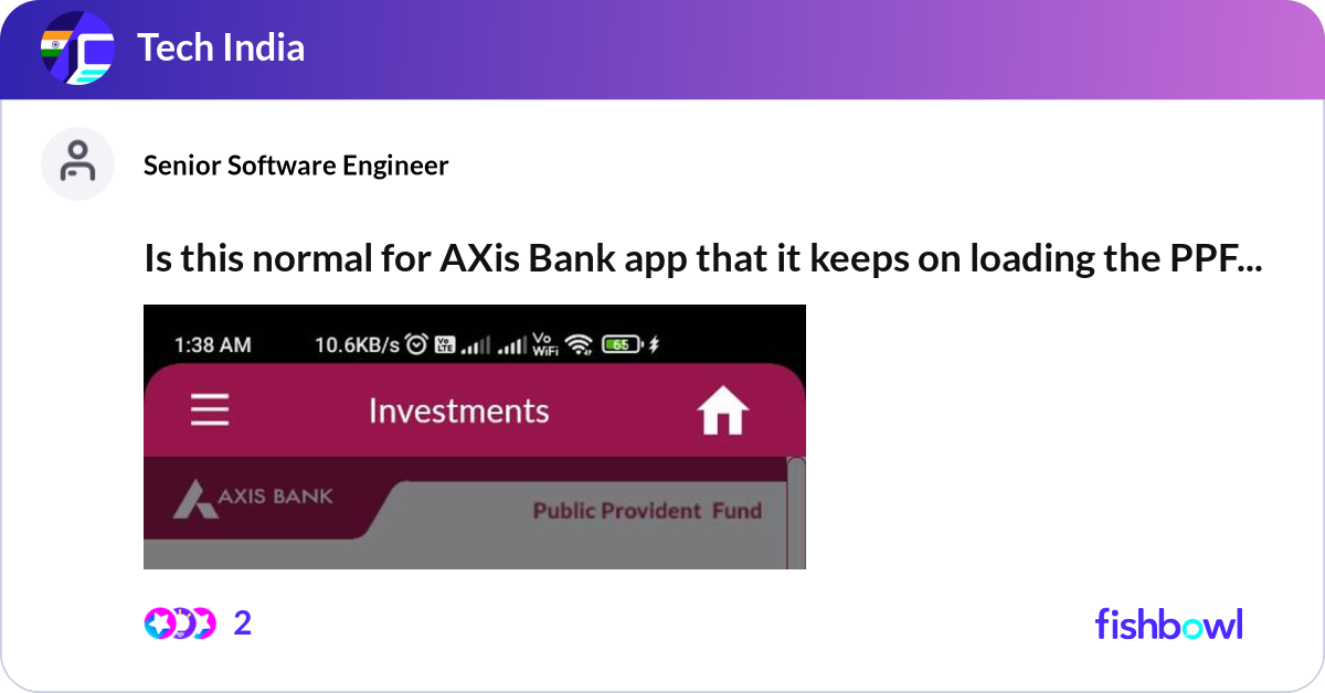 Is this normal for AXis Bank app that it keeps on ... | Fishbowl