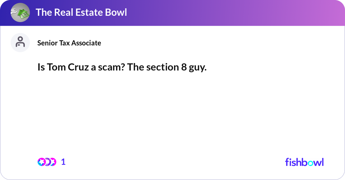Is Tom Cruz a scam? The section 8 guy. | Fishbowl