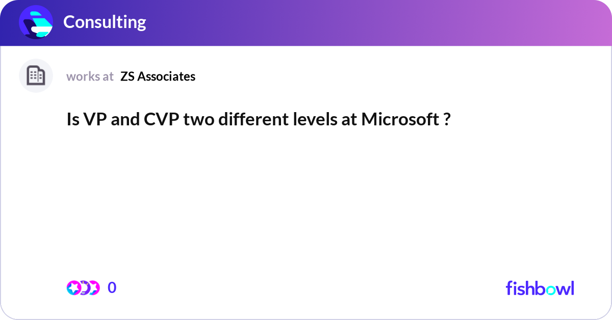 Is VP and CVP two different levels at Microsoft ? | Fishbowl