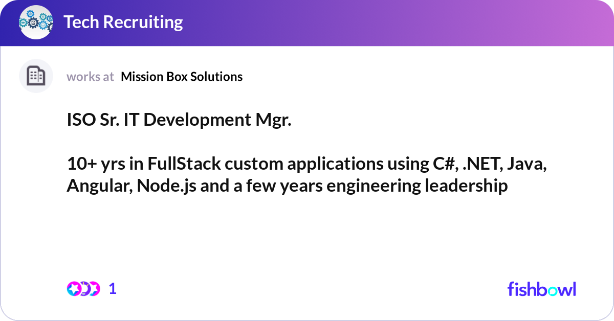 ISO Sr. IT Development Mgr. 10+ yrs in FullStack ... | Fishbowl