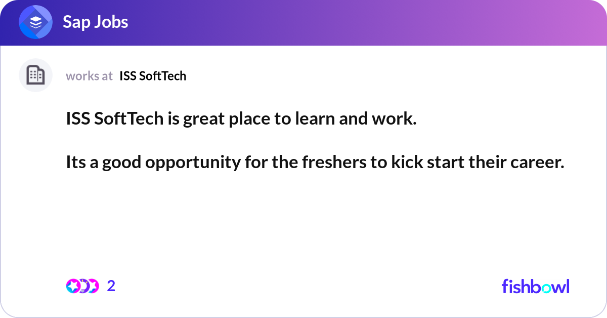 ISS SoftTech﻿ is great place to learn and work. ... | Fishbowl