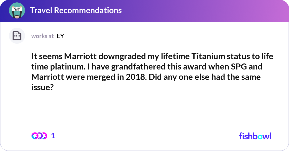 It seems Marriott downgraded my lifetime Titanium ... | Fishbowl