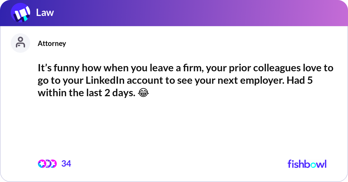 It’s funny how when you leave a firm, your prior c... | Fishbowl
