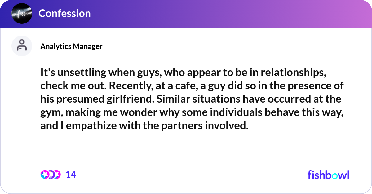 It's unsettling when guys, who appear to be in rel... | Fishbowl