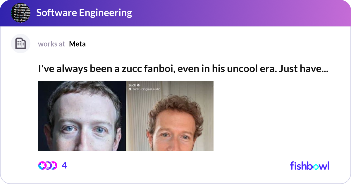 I've always been a zucc fanboi, even in his uncool... | Fishbowl