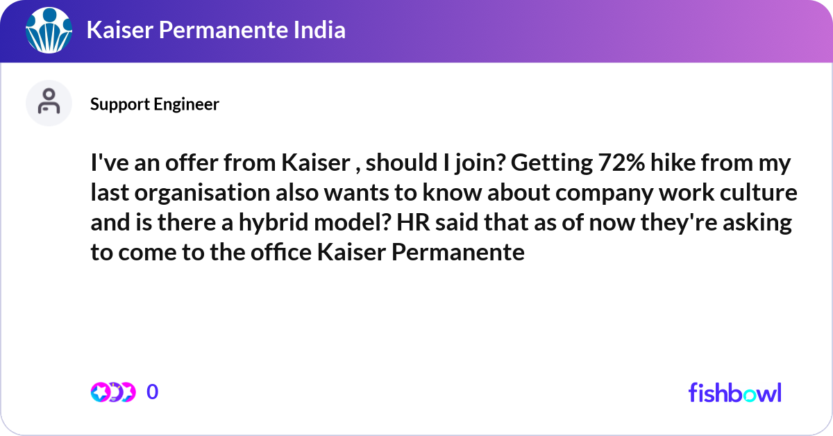 I've an offer from Kaiser , should I join? Getting... | Fishbowl