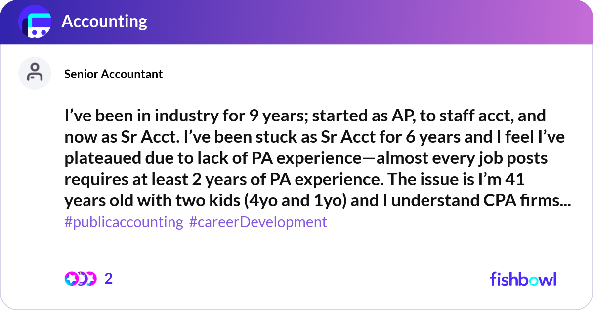 I’ve been in industry for 9 years; started as AP, ... | Fishbowl