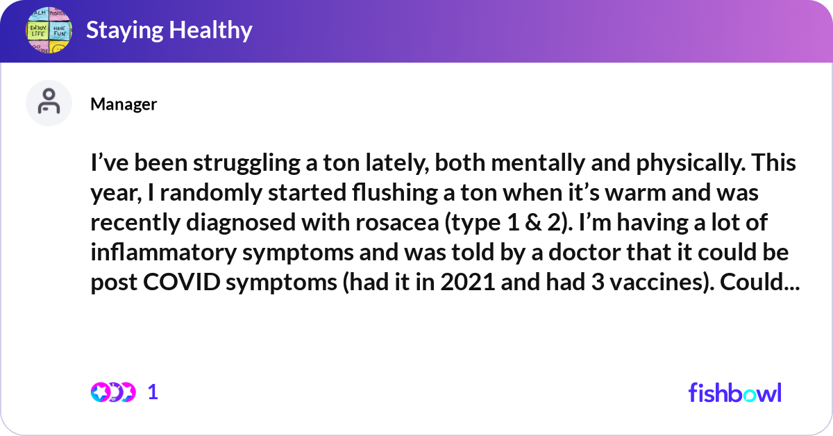 I’ve been struggling a ton lately, both mentally a... | Fishbowl