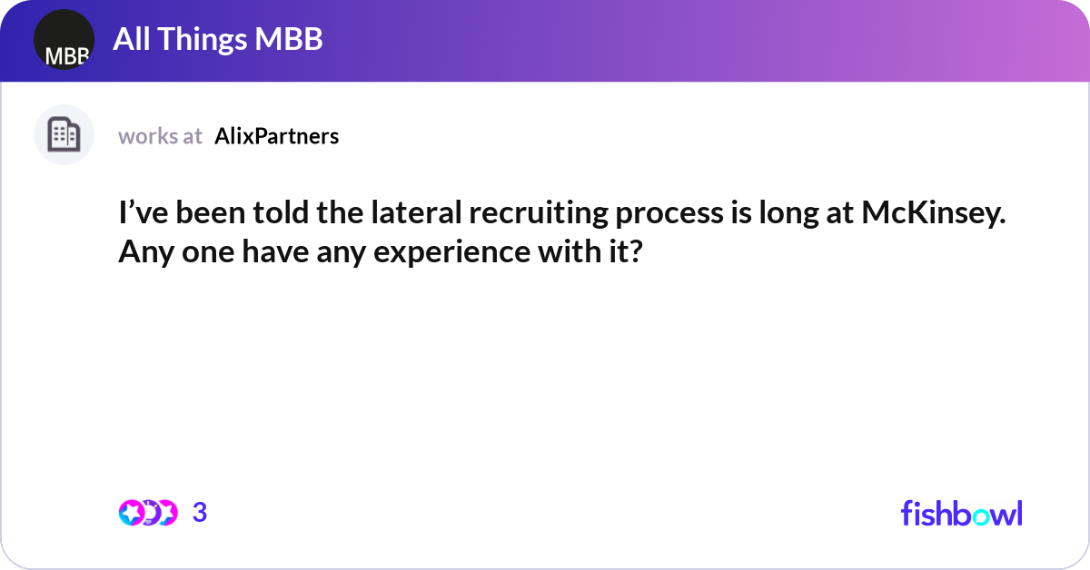 I’ve been told the lateral recruiting process is l... | Fishbowl