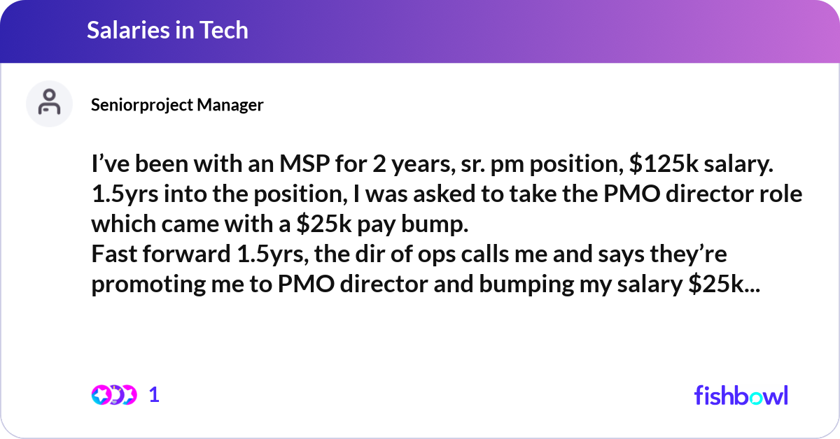 I’ve been with an MSP for 2 years, sr. pm position... | Fishbowl