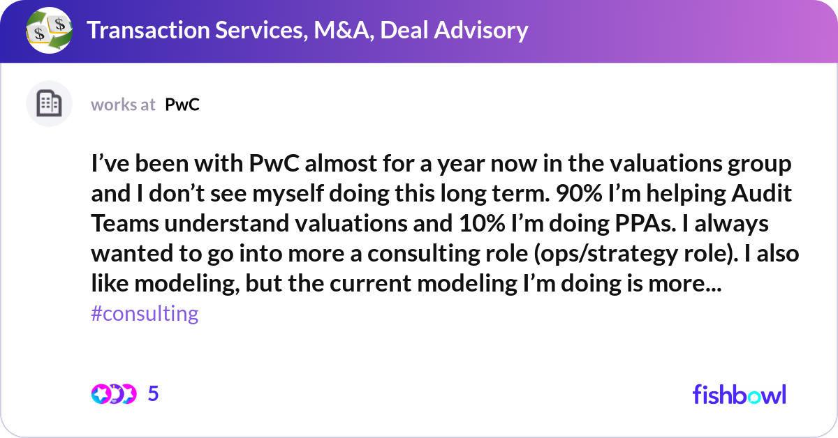 I’ve been with PwC almost for a year now in the va... | Fishbowl