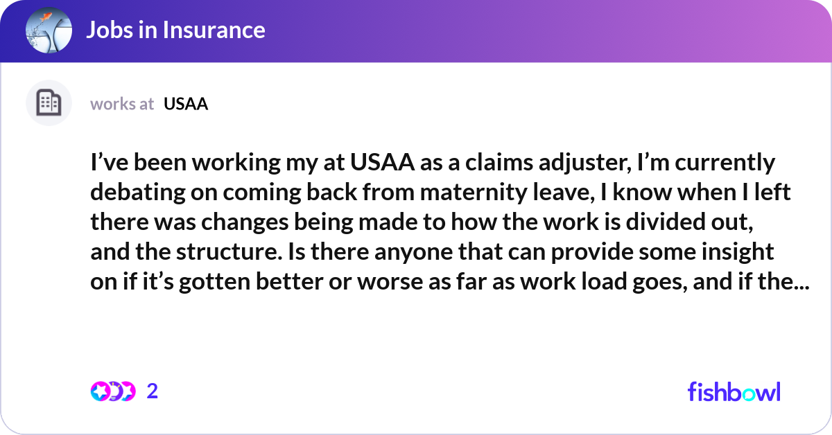 I’ve been working my at USAA as a claims adjuster,... | Fishbowl