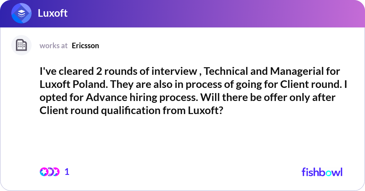 I've cleared 2 rounds of interview , Technical and... | Fishbowl