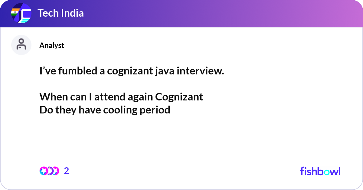 I’ve fumbled a cognizant java interview. When ca... | Fishbowl