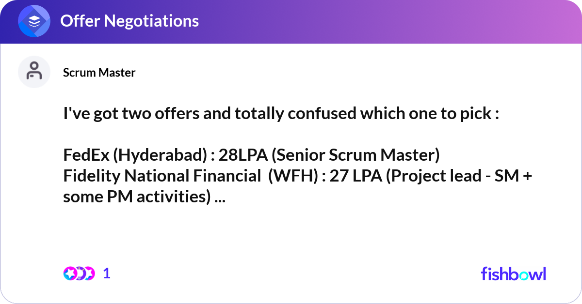 I've got two offers and totally confused which one... | Fishbowl
