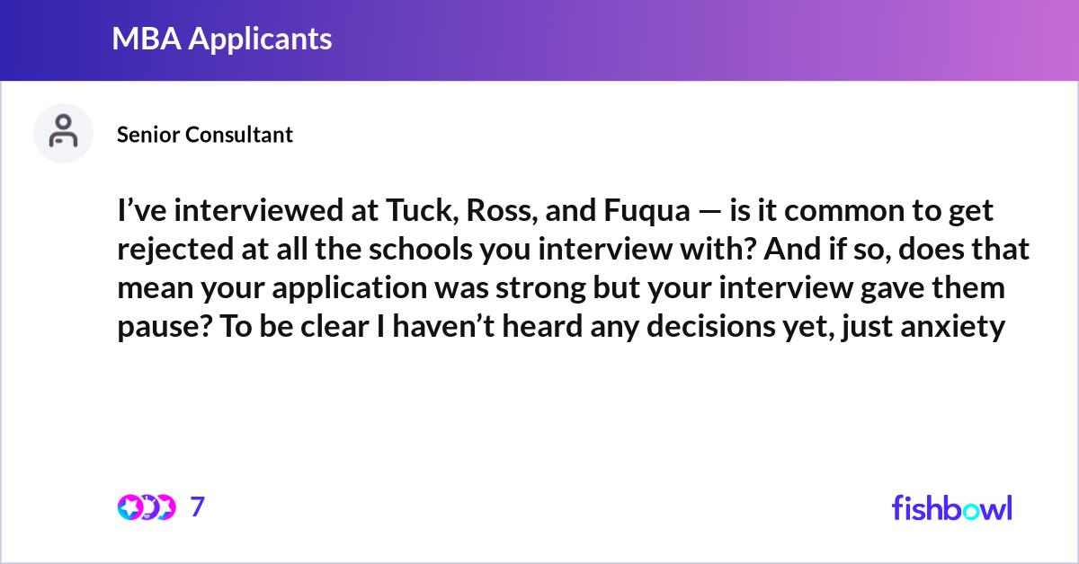 I’ve interviewed at Tuck, Ross, and Fuqua — is it ... | Fishbowl