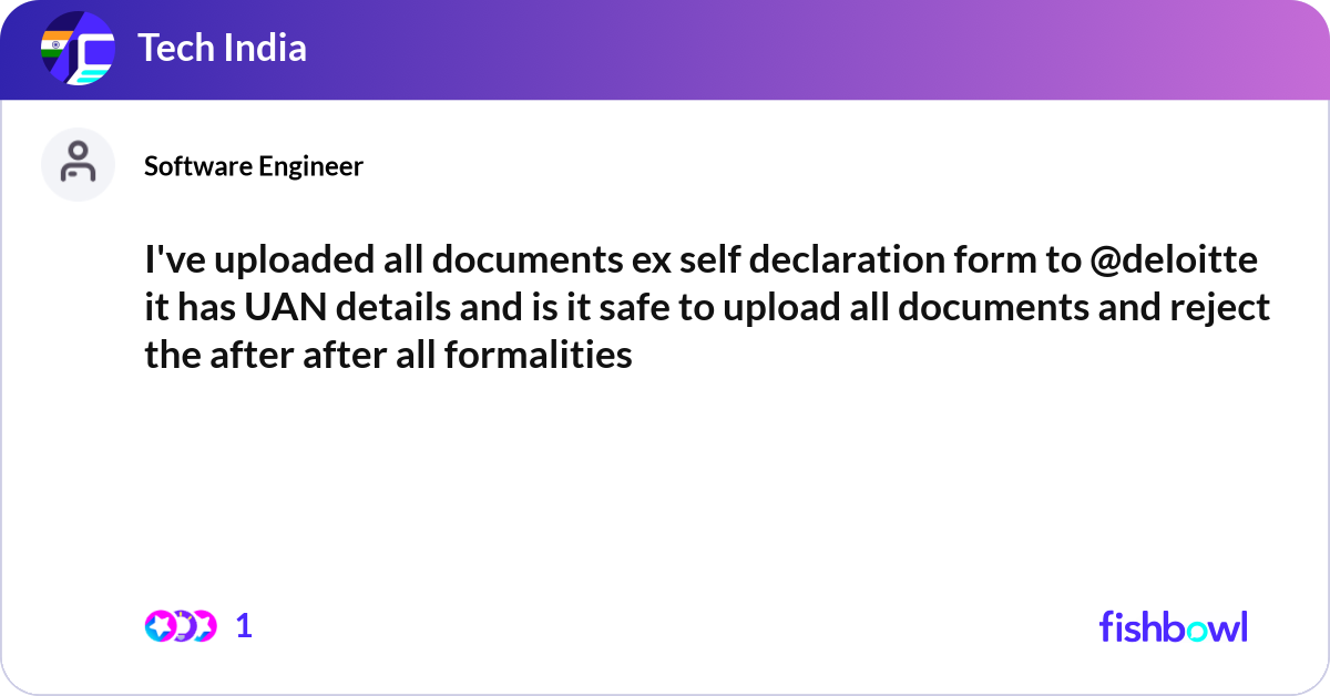 I've uploaded all documents ex self declaration fo... | Fishbowl