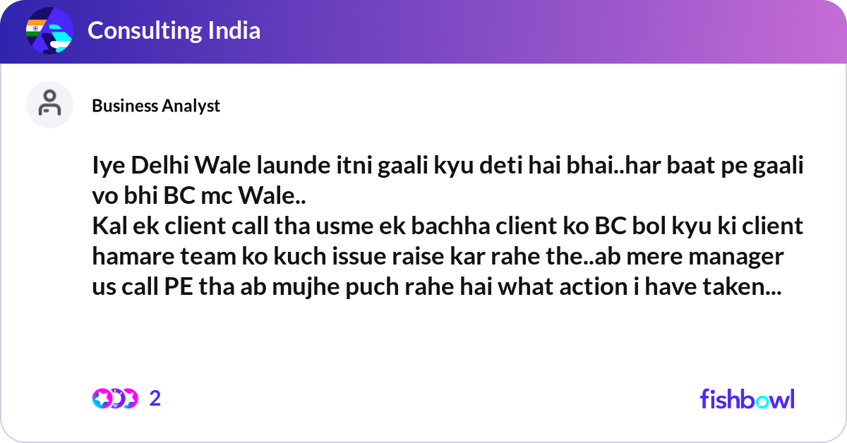 Iye Delhi Wale launde itni gaali kyu deti hai bhai... | Fishbowl