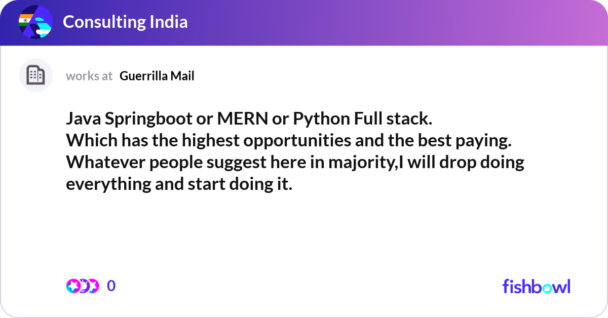 Java Springboot or MERN or Python Full stack. Whic... | Fishbowl