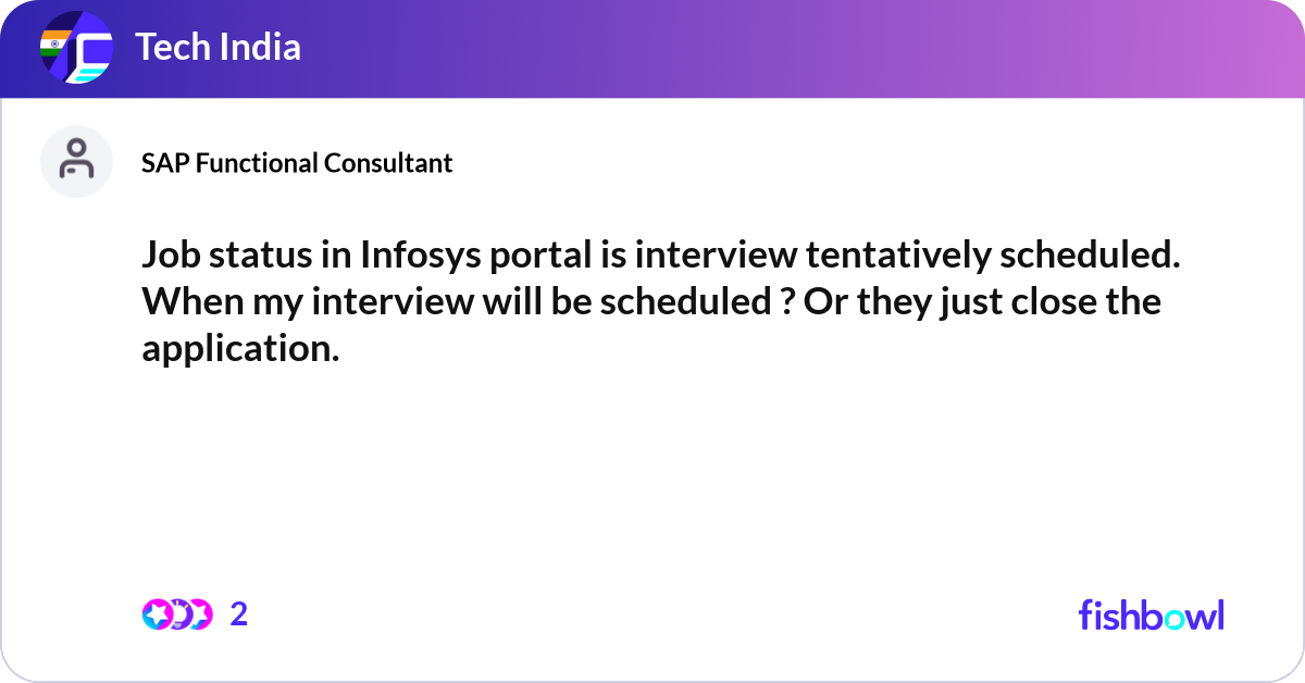 Job status in Infosys portal is interview tentativ... | Fishbowl