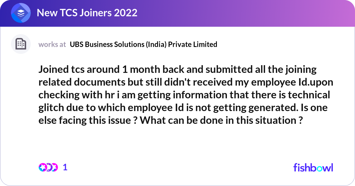 Joined tcs around 1 month back and submitted all t... | Fishbowl