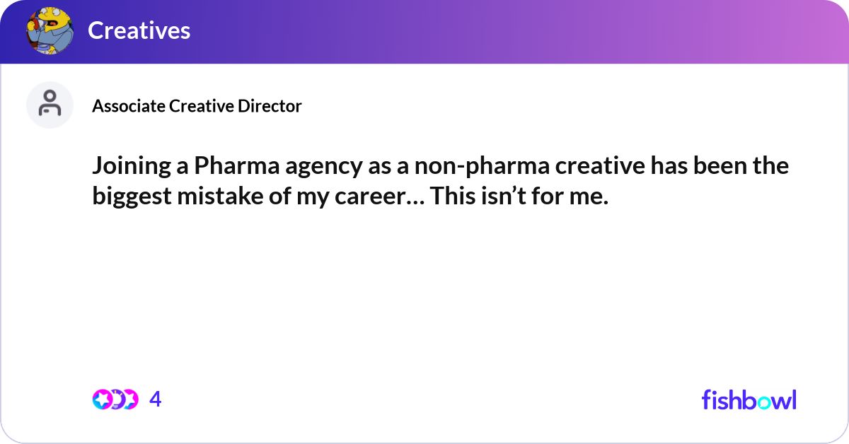 Joining a Pharma agency as a non-pharma creative h... | Fishbowl