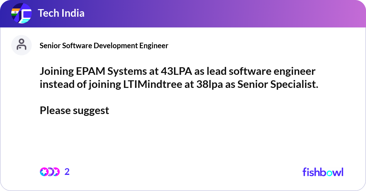 Joining EPAM Systems at 43LPA as lead software eng... | Fishbowl