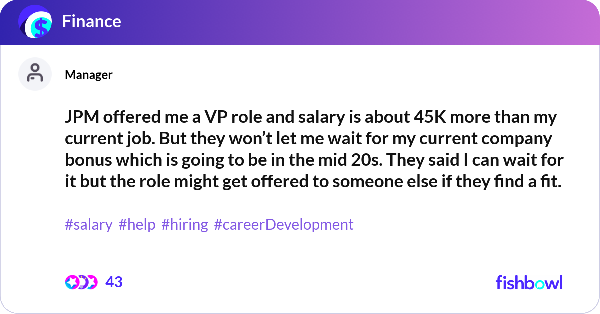JPM offered me a VP role and salary is about 45K m... | Fishbowl