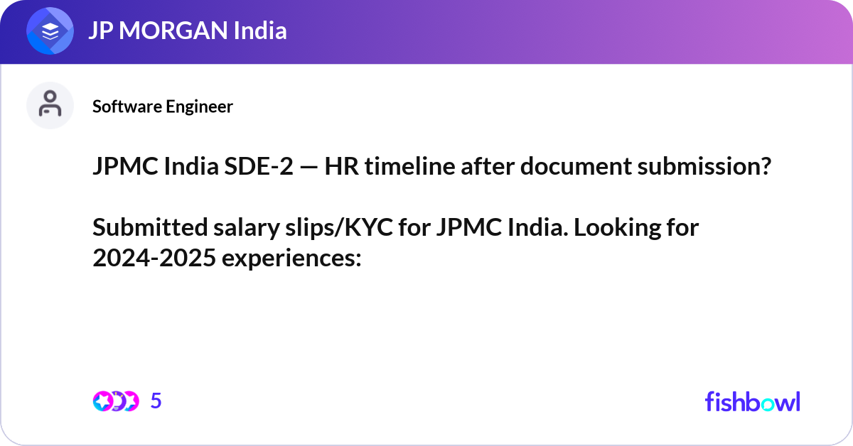 JPMC India SDE-2 — HR timeline after document subm... | Fishbowl